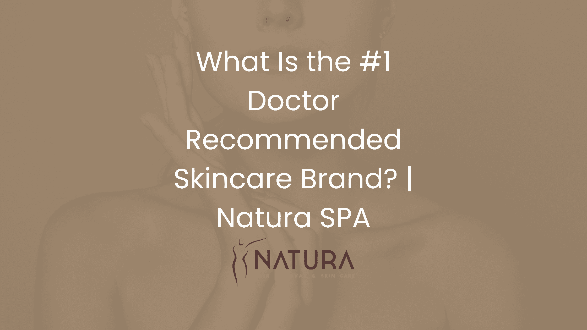 What Is the #1 Doctor Recommended Skincare Brand?