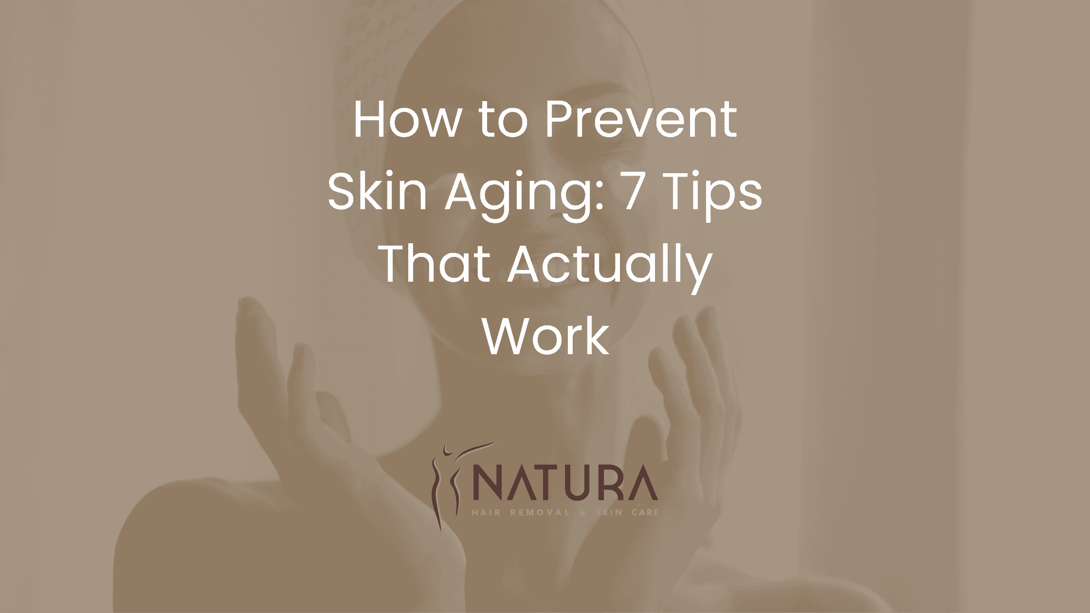 How to Prevent Skin Aging: 7 Tips That Actually Work