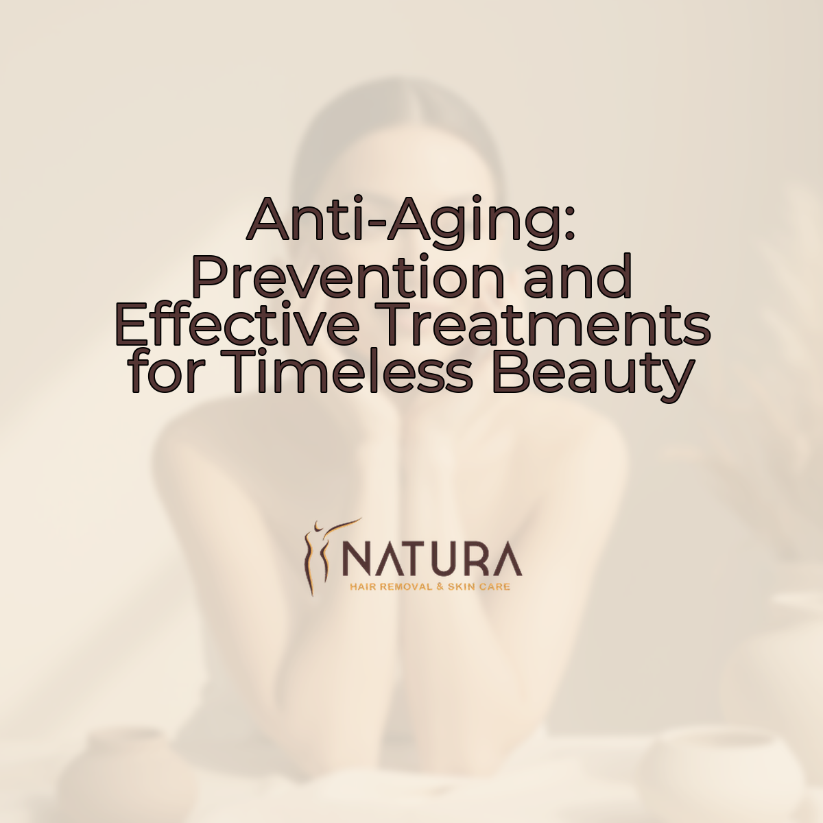 Anti-Aging: Prevention and Effective Treatments for Timeless Beauty ...
