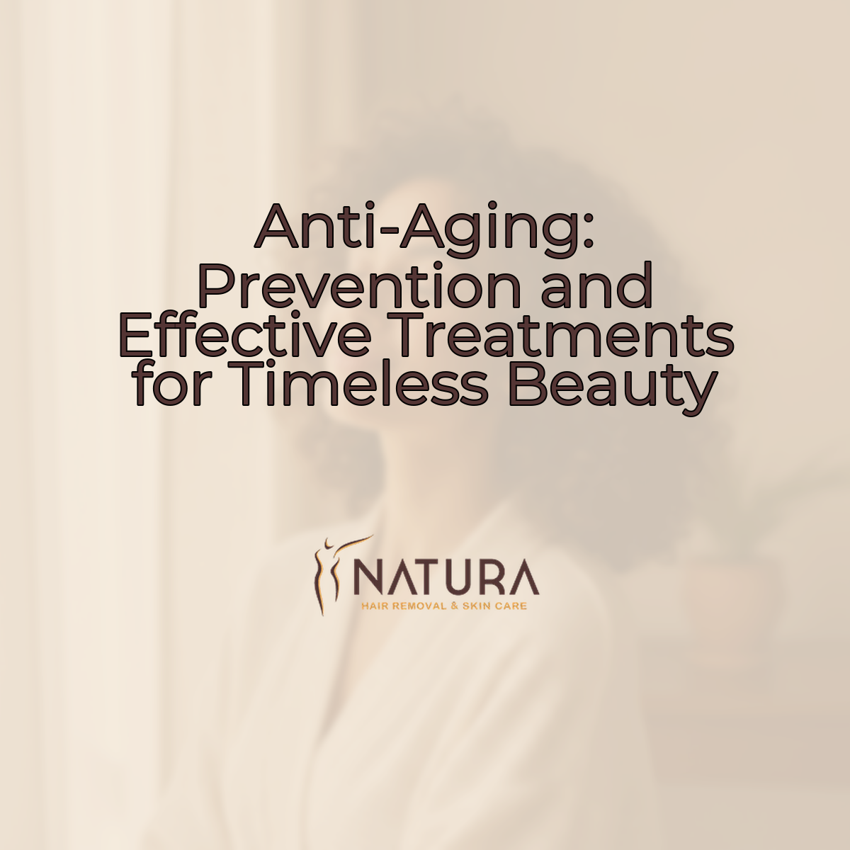 Anti-Aging: Prevention and Effective Treatments for Timeless Beauty ...