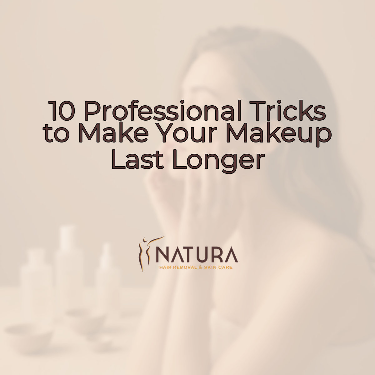 10 Professional Tricks to Make Your Makeup Last Longer - Natura