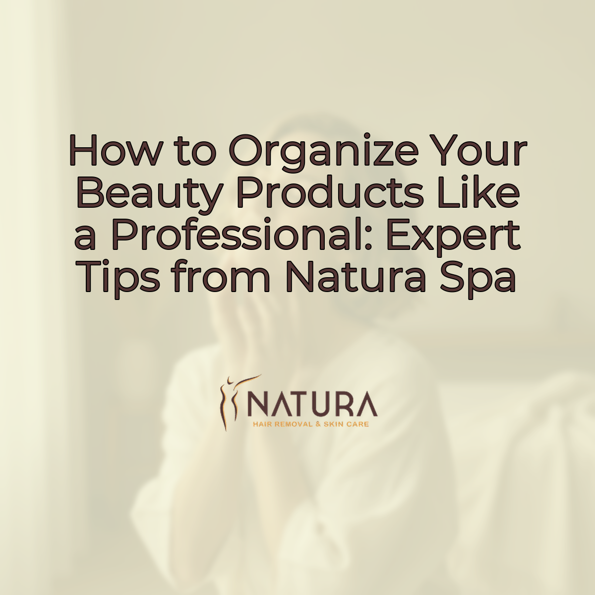How to Organize Your Beauty Products Like a Professional: Expert Tips ...