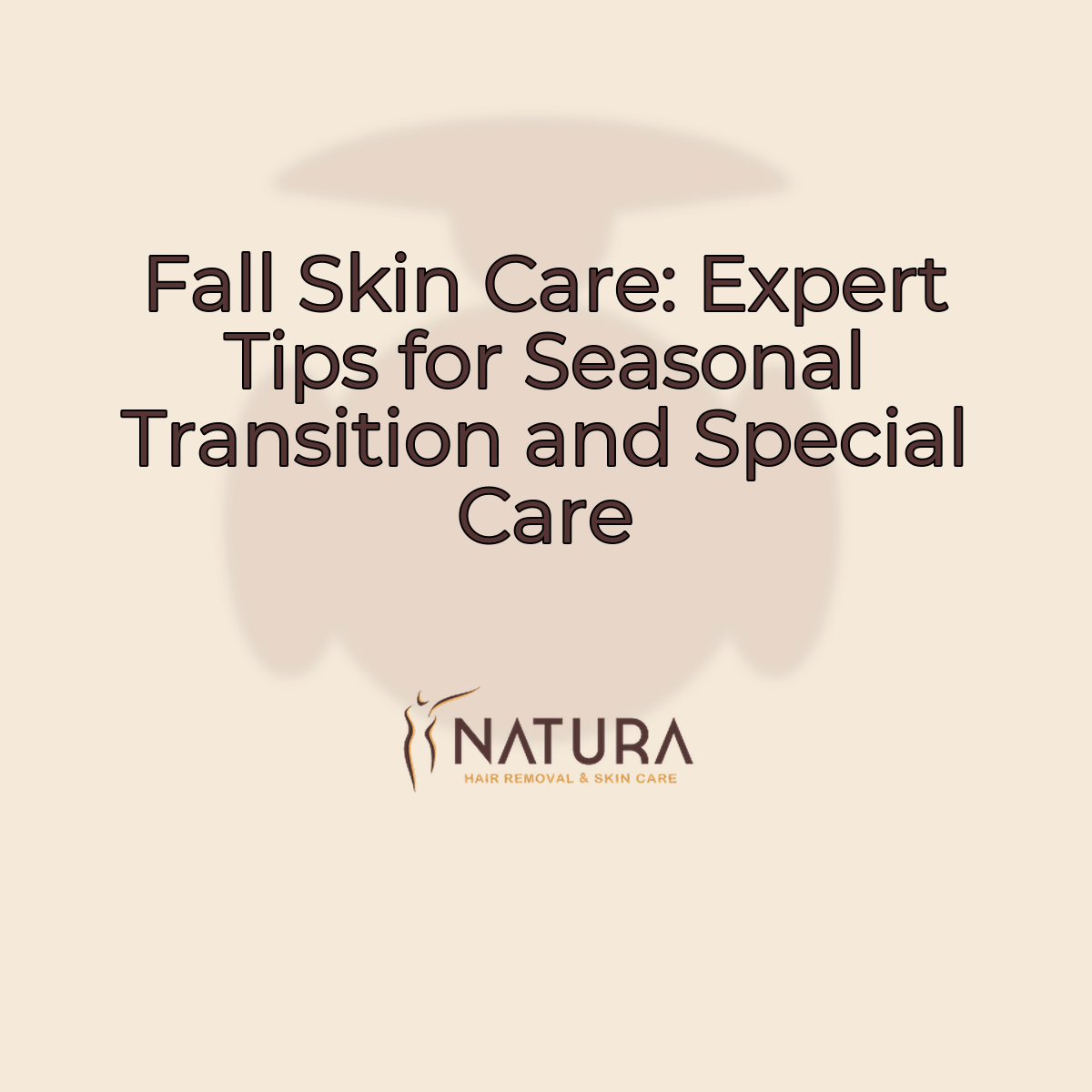 Fall Skin Care: Expert Tips for Seasonal Transition and Special Care ...